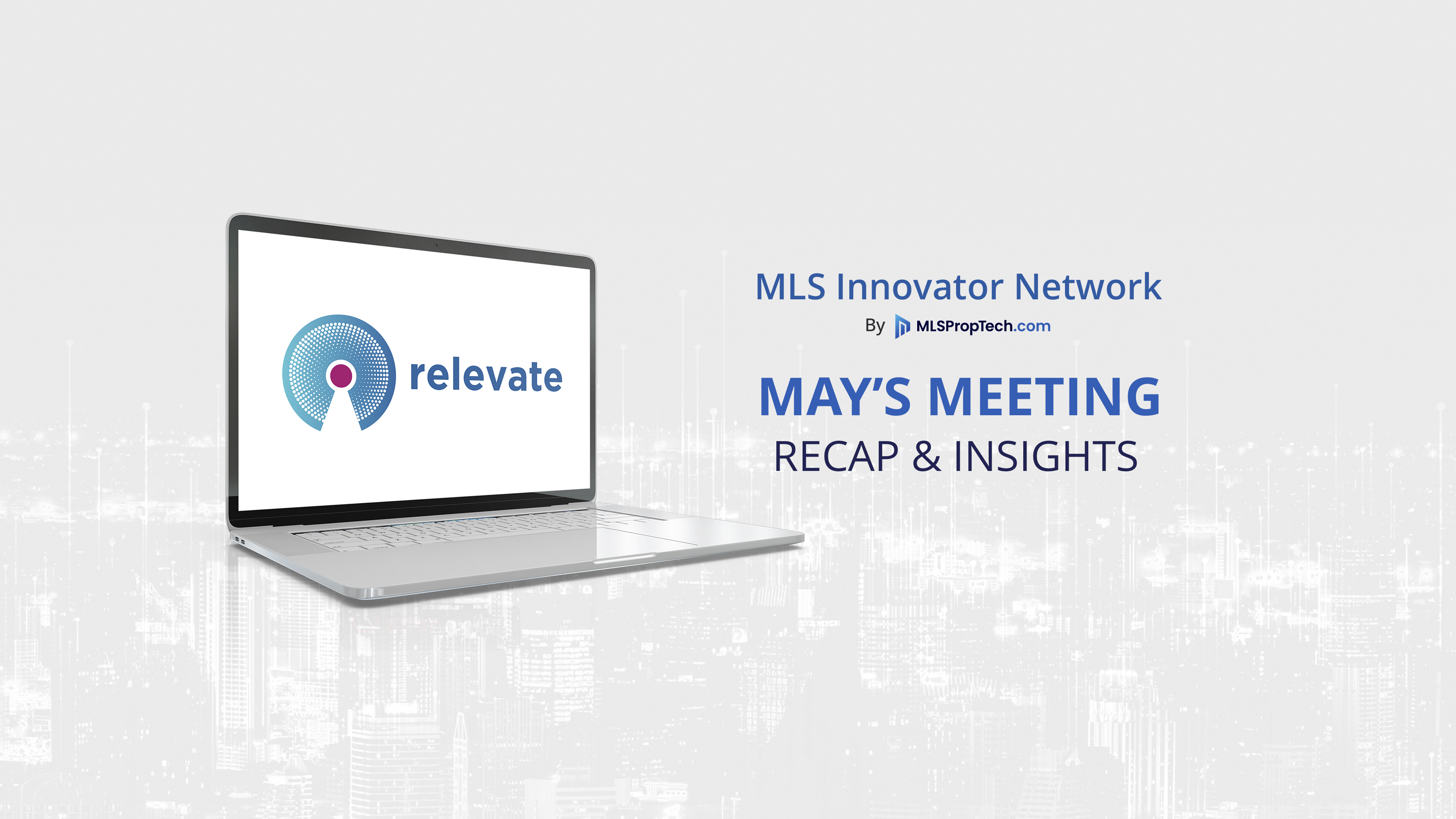 May 2025: MLS Innovator Network Recap & Insights | MLSProptech.com